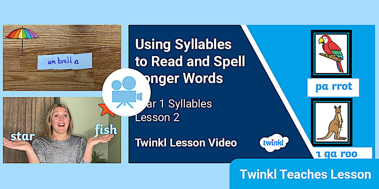 Year 1 Using Syllables to Read and Spell: Video Lesson 2