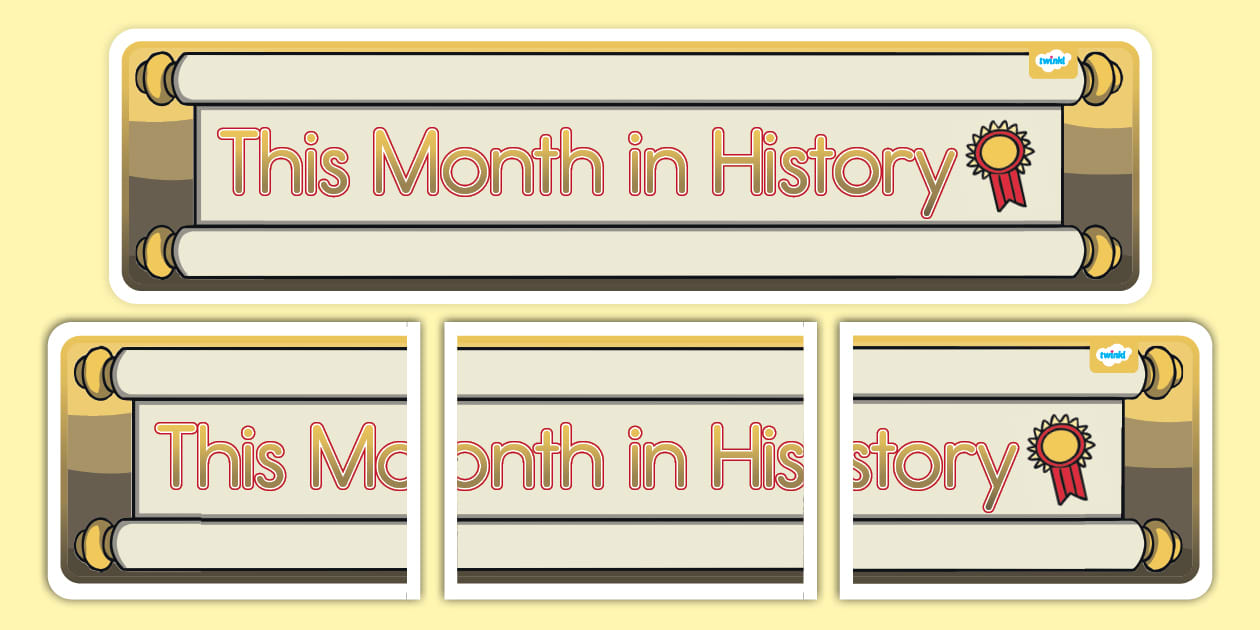 This Month in History Display Banner
