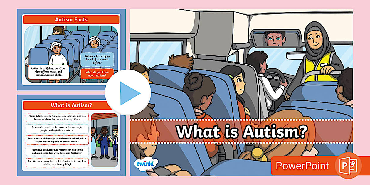What is Autism? PowerPoint - UAE (teacher made) - Twinkl