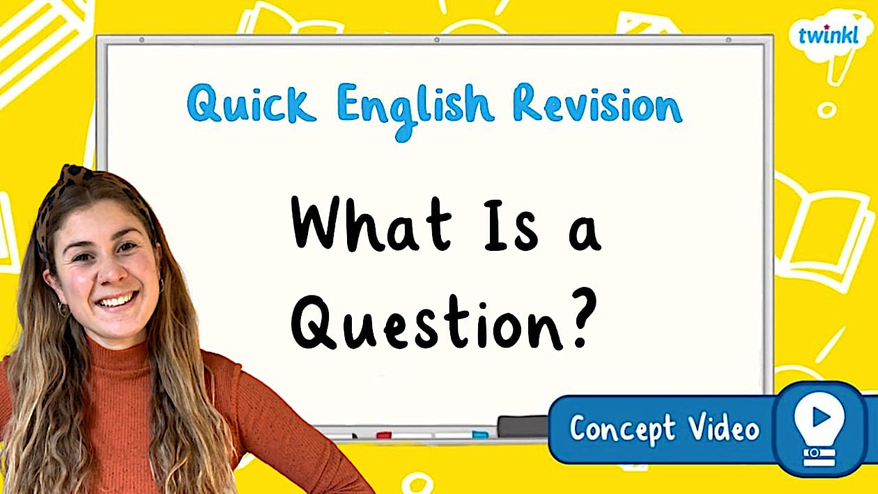 What Is a Question? | KS2 English Concept Video - Twinkl