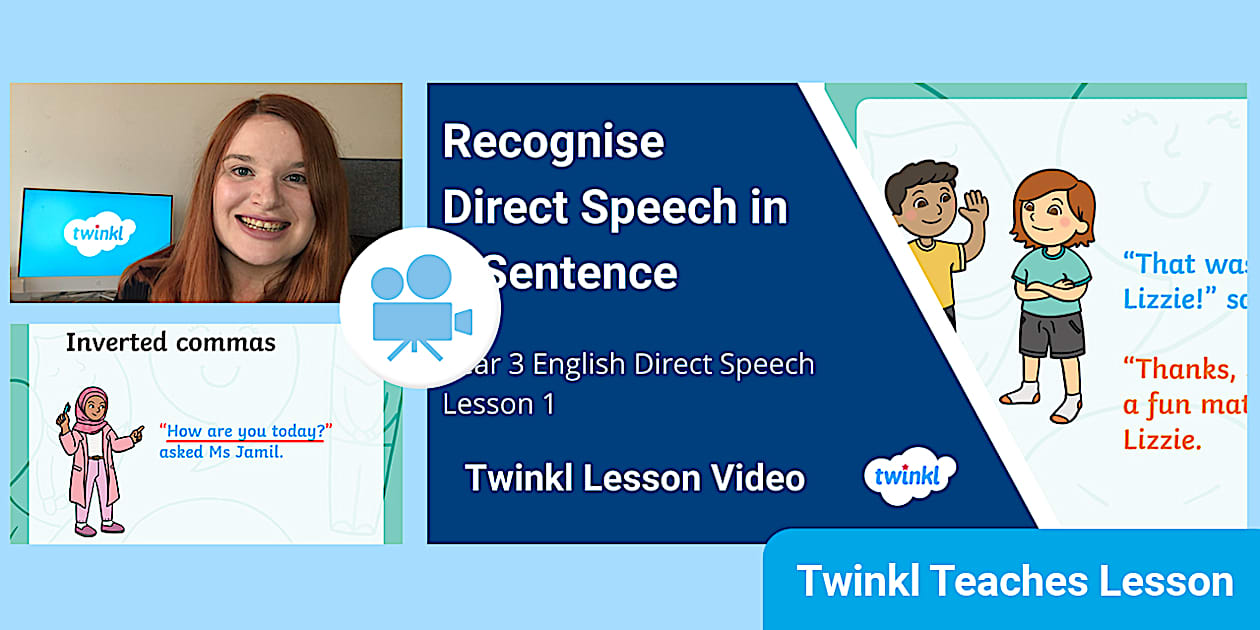 Year 3 (Ages 7-8) Direct Speech: Video Lesson 1 - Twinkl