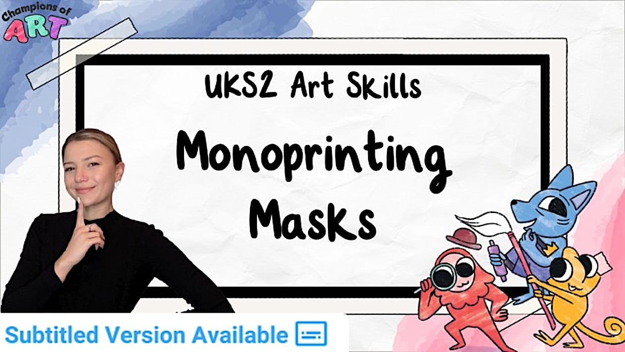 Monoprinting Masks - Champions of Art: Strike A Pose Lesson 6