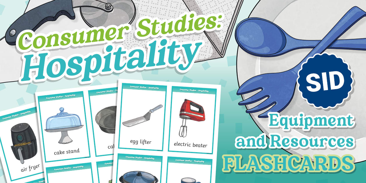 Grade 4-5 - Consumer Studies – Hospitality - Equipment and Resources