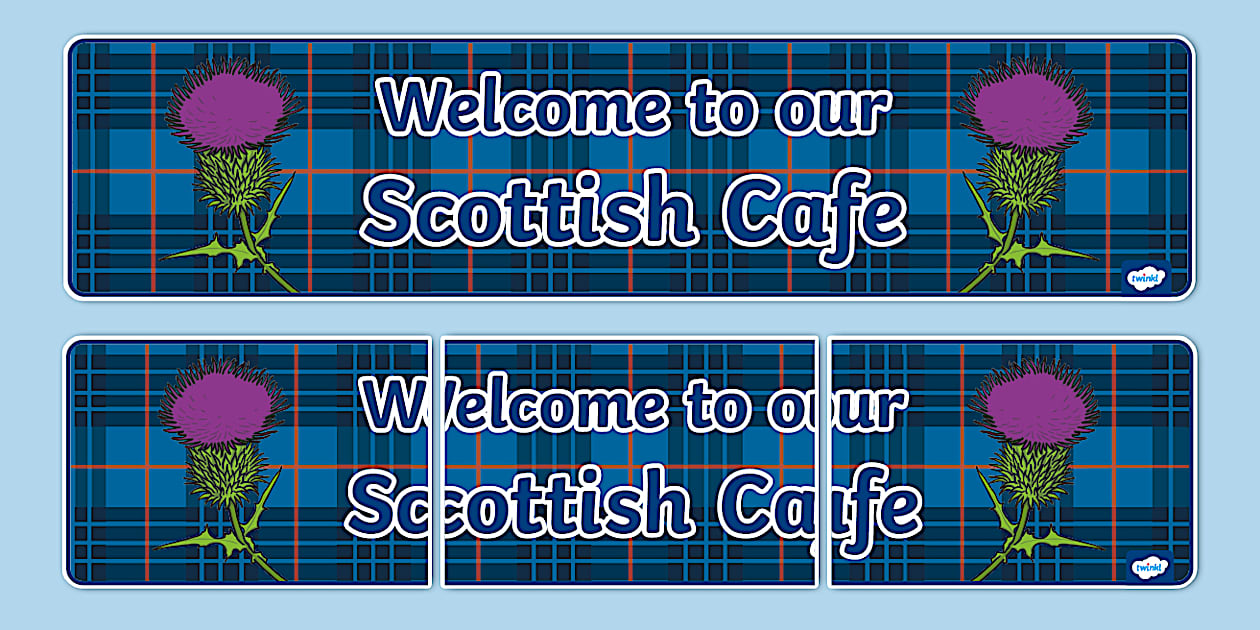 Welcome to our Scottish Cafe Display Banner (teacher made)