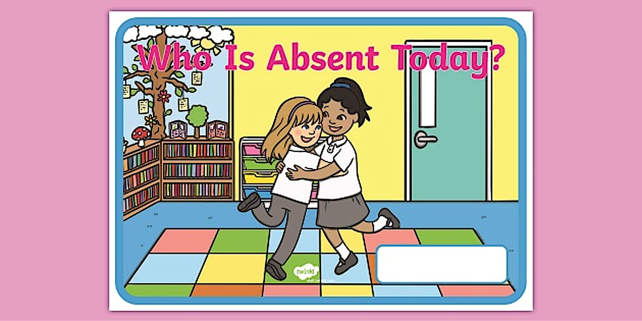 Who Is Absent Today? Display Poster (teacher made) - Twinkl