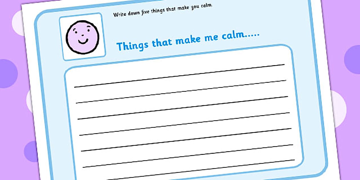 Write Down 5 Things That Make You Feel Calm - Twinkl