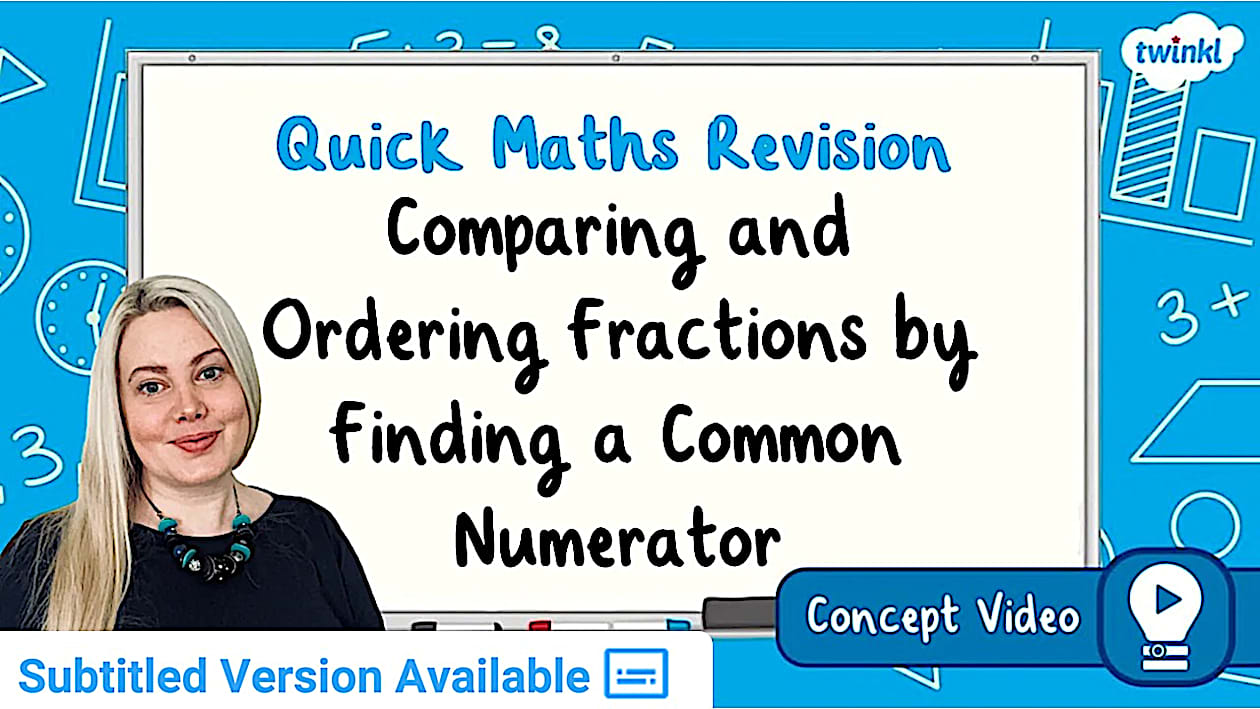 👉 Comparing and Ordering Fractions by Finding a Common Numerator | KS2 ...