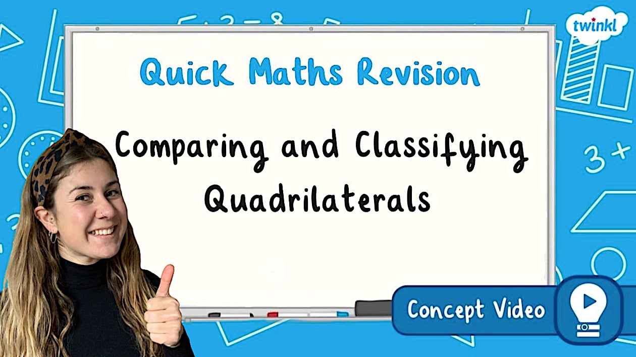👉 Comparing and Classifying Quadrilaterals | KS2 Maths Concept Video