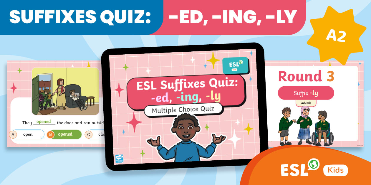 ESL Suffixes Quiz: -ed, -ing, -ly [Kids, A2]