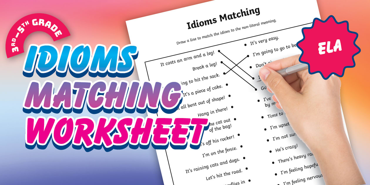Idiom Matching Worksheet for 3rd-5th Grade | Twinkl USA