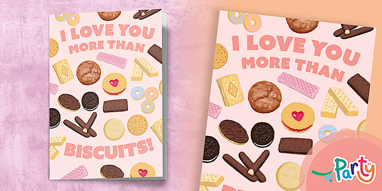I Love You More Than Biscuits! Printable Card | Twinkl Party