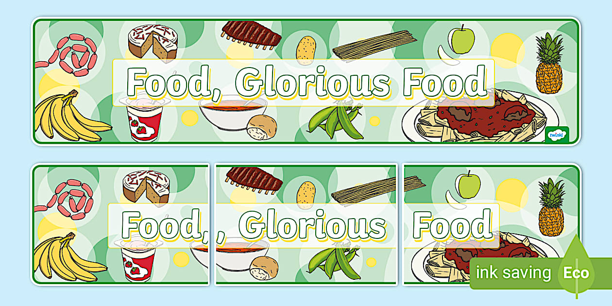 Food, Glorious Food Display Banner - Twinkl
