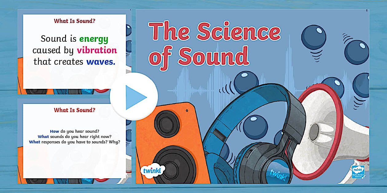 The Science of Sound PowerPoint and Google Slides - Twinkl