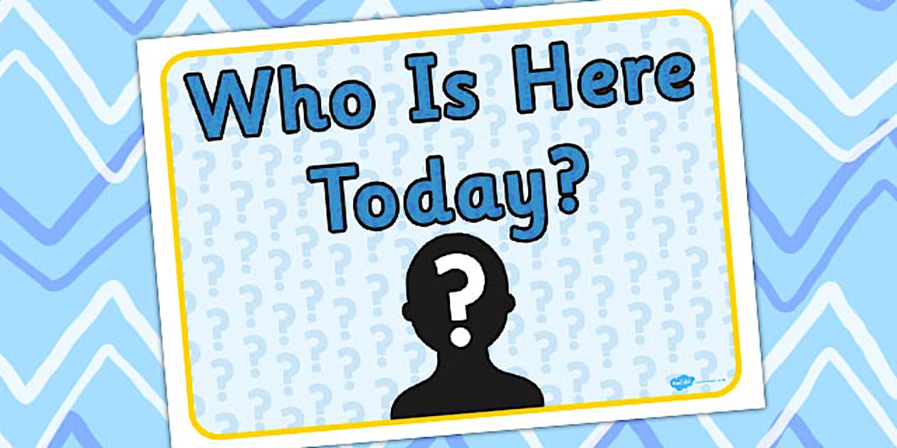 👉 Who Is Here Today Sign (Hecho por educadores) - Twinkl