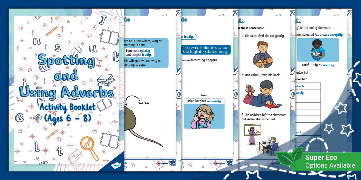 Spotting and Using Adverbs Activity Booklet (Ages 6 - 8)
