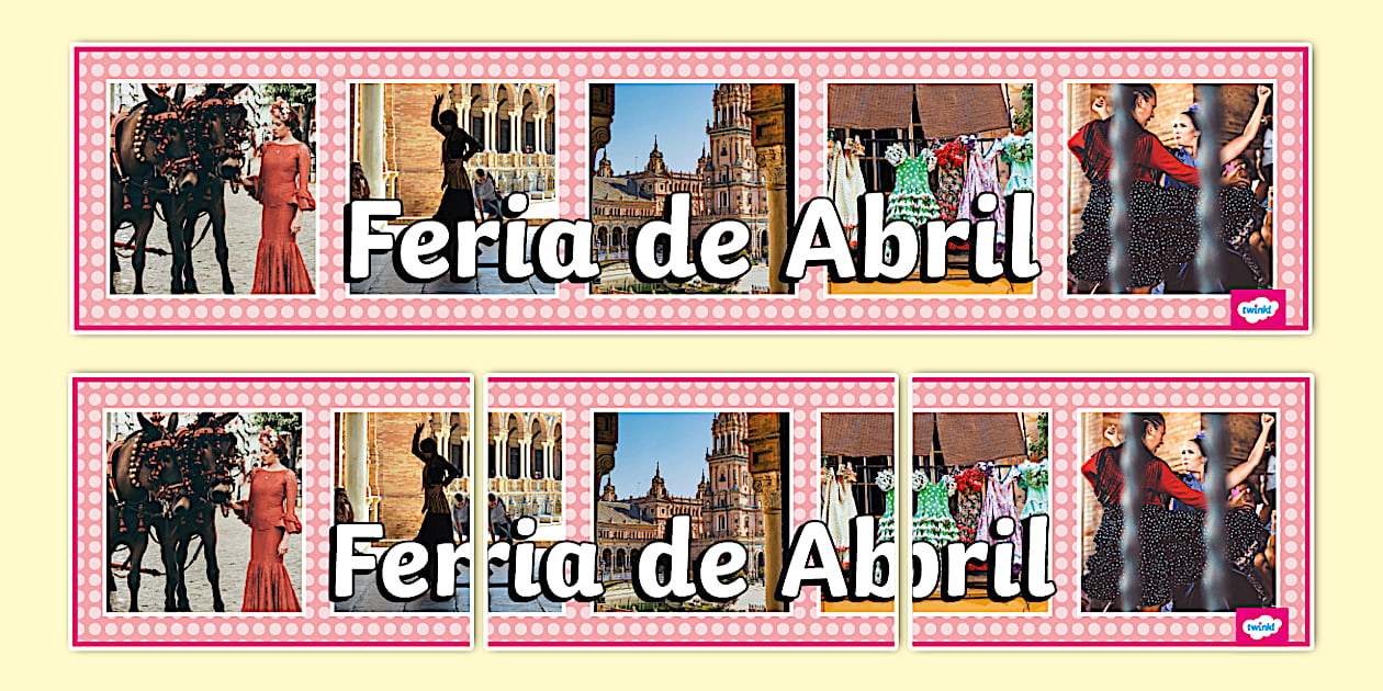 Pancarta: Feria de Abril (teacher made) - Twinkl