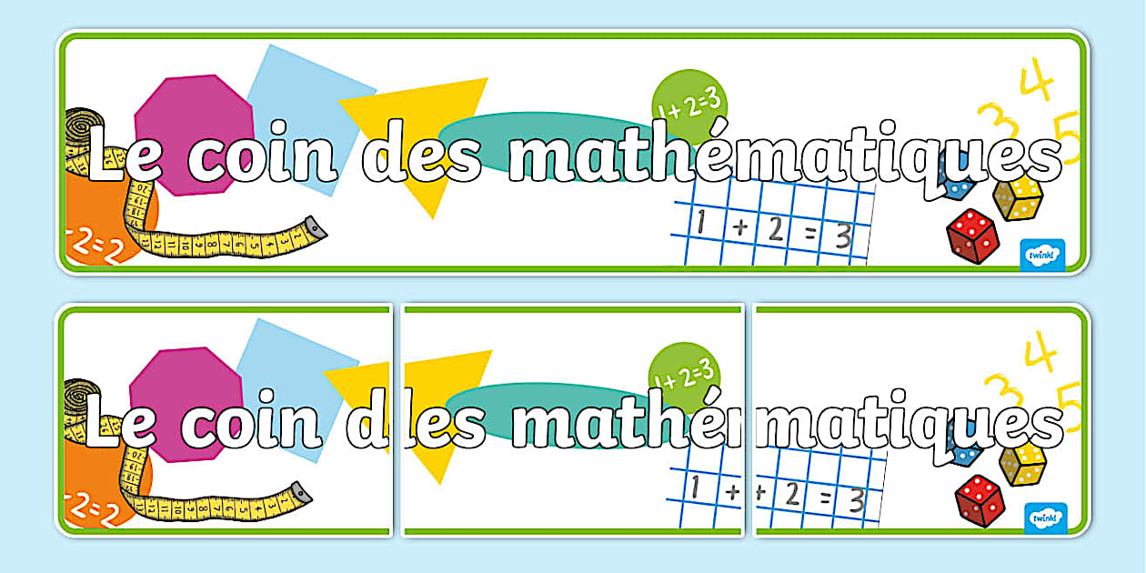 Banderole d'affichage - le coin des mathématiques Banderole d'affichage - le coin des mathématiques