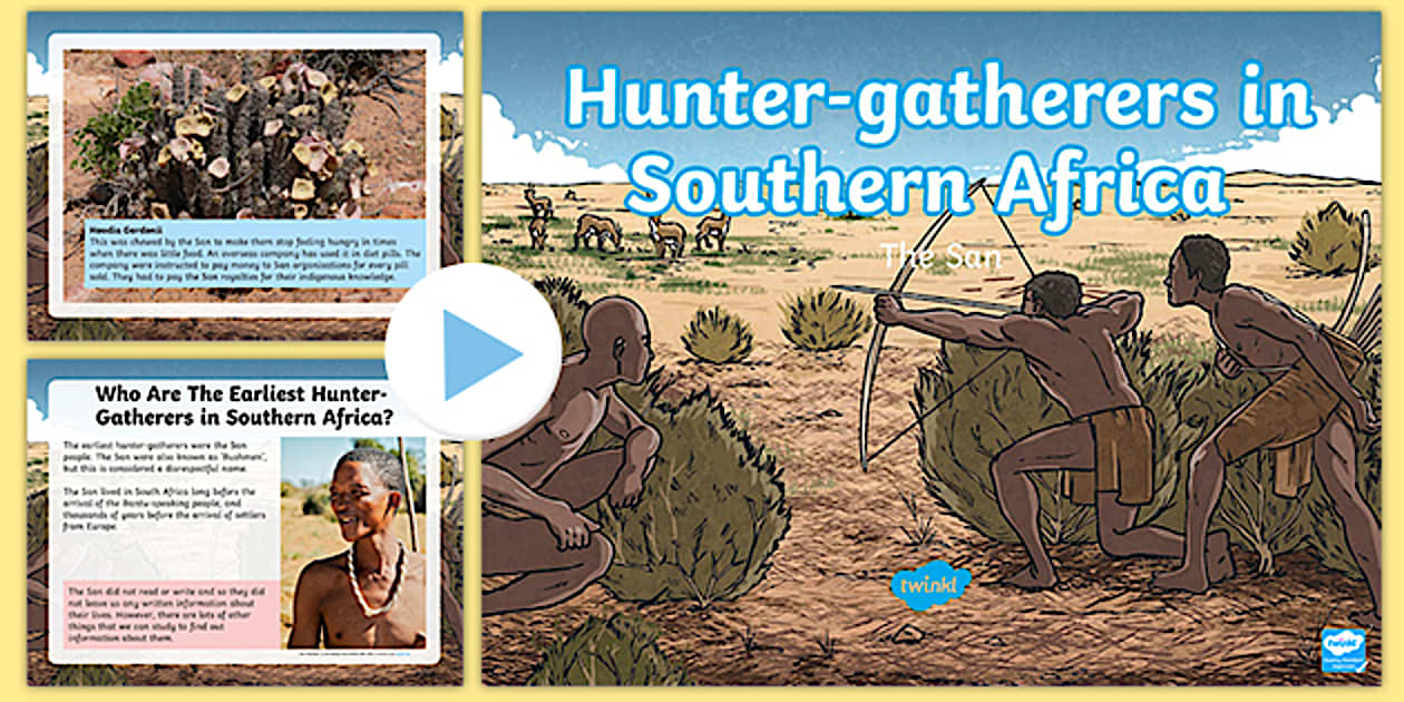 Hunter-gatherers Of Southern Africa: The San PowerPoint