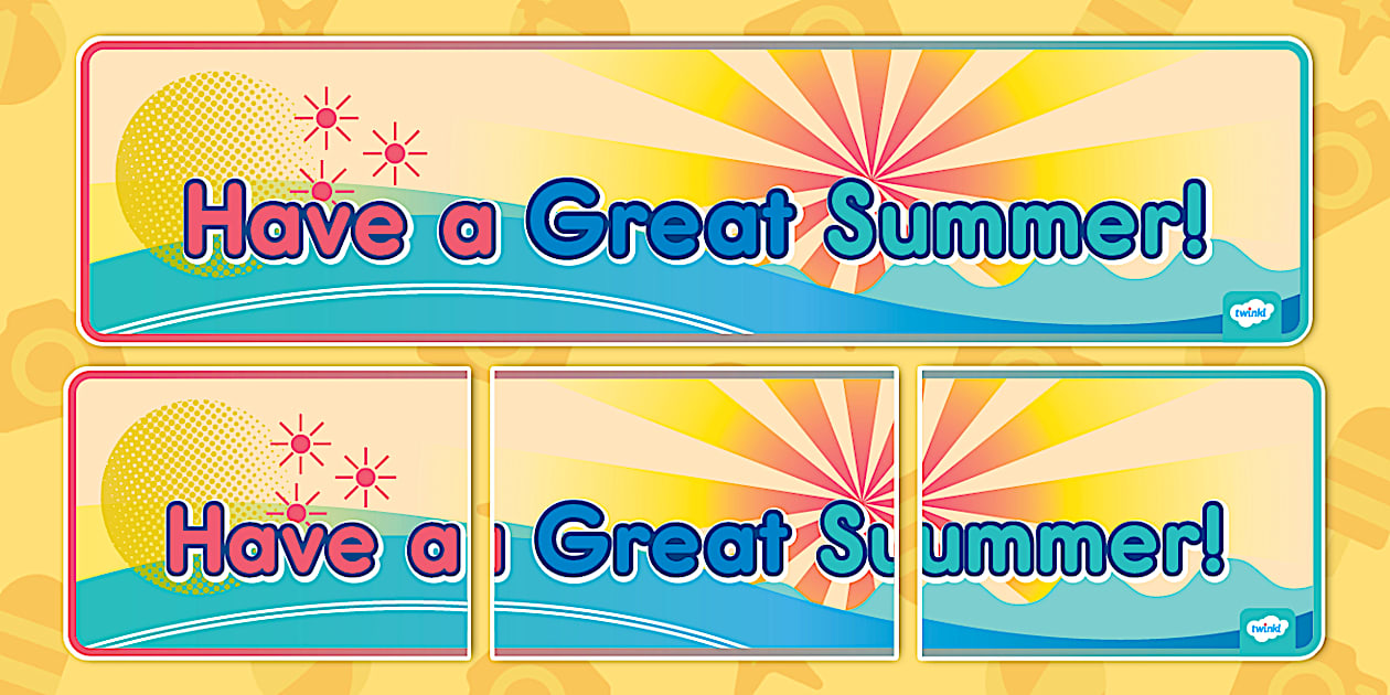 Have a Great Summer! Display Banner (teacher made) - Twinkl