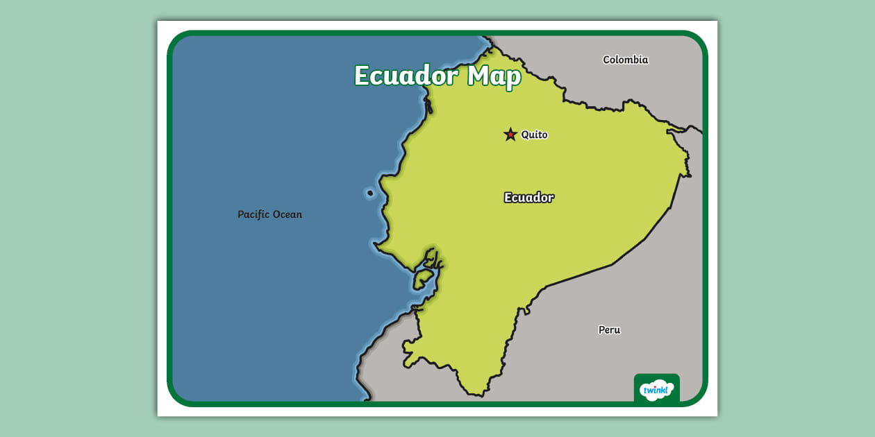 KS1 Ecuador Display Map - Geography - Countries - Twinkl