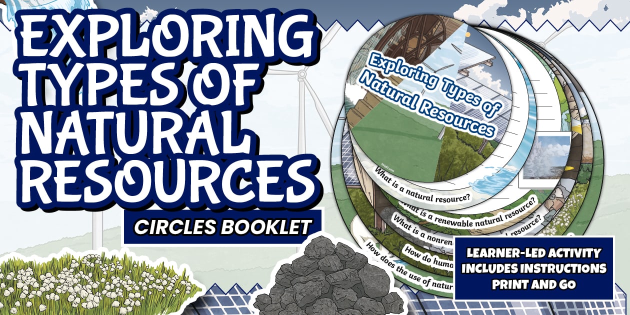 * NEW * Exploring Types of Natural Resources Circles Booklet