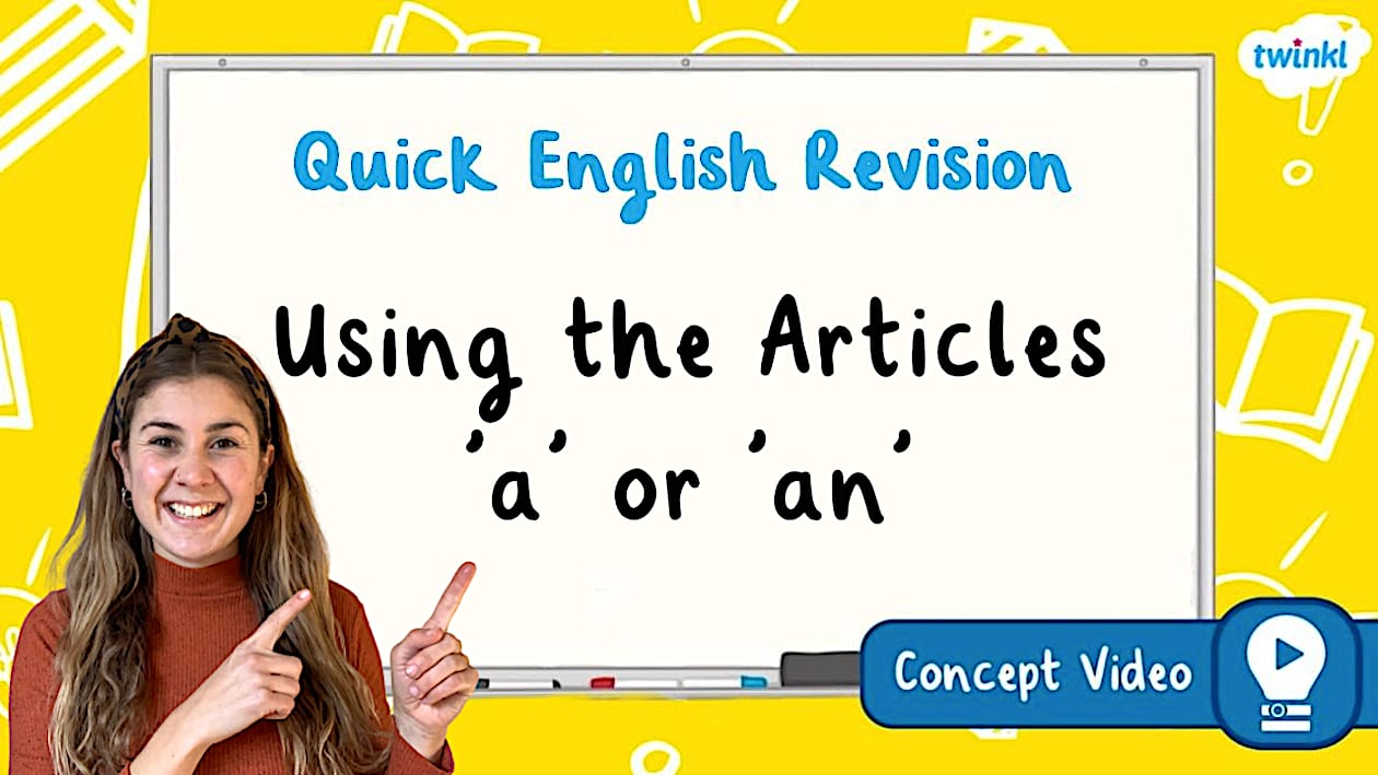 Using the Articles 'a' or 'an' | KS2 English Concept Video