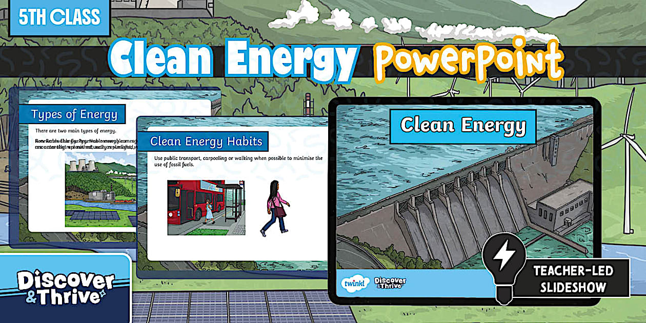 STEM (Energy and Forces) Clean Energy PowerPoint (5th Class)