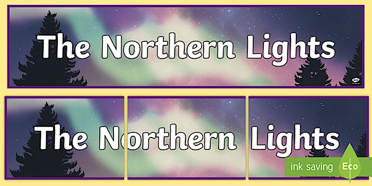 The Northern Lights Display Banner (teacher made) - Twinkl