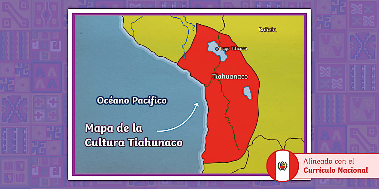 Mapa de la cultura Tiahuanaco | Recursos Educativos Twinkl