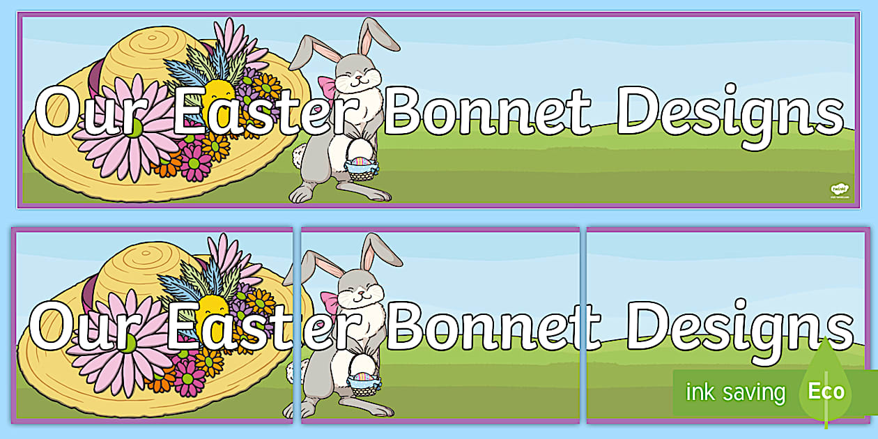 Our Easter Bonnet Designs Display Banner - Twinkl