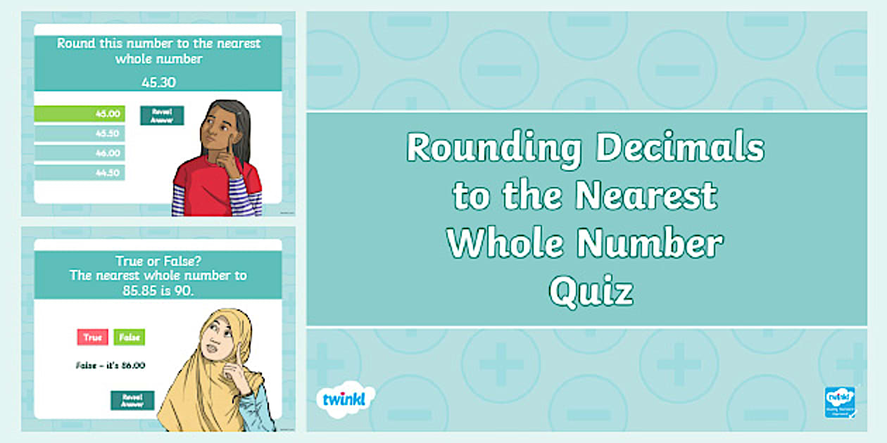 Rounding Decimals to the Nearest Whole Number Quiz - Twinkl
