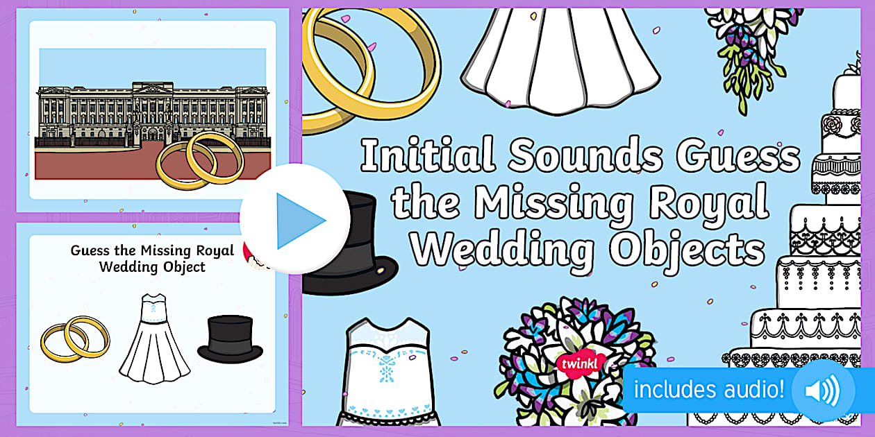 Initial Sounds Guess the Missing Royal Wedding Objects PowerPoint