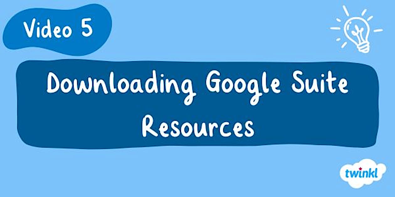 Twinkl Guide | Tutorial 5 - Google Suite Download - Twinkl