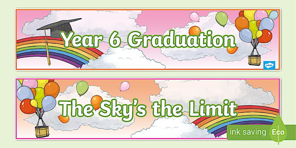 Year 6 Graduation Banner - The Sky's the Limit - Twinkl