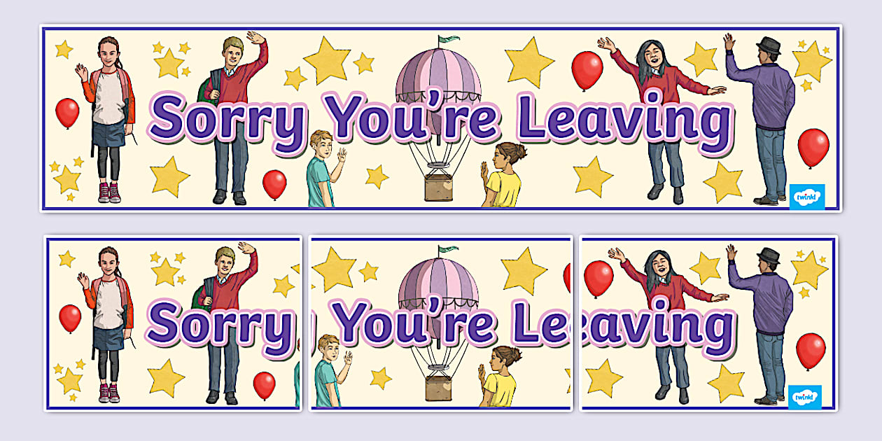 Sorry You're Leaving Display Banner (teacher made) - Twinkl