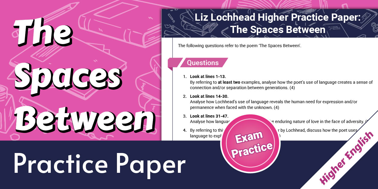 Liz Lochhead Higher Practice Paper: The Spaces Between