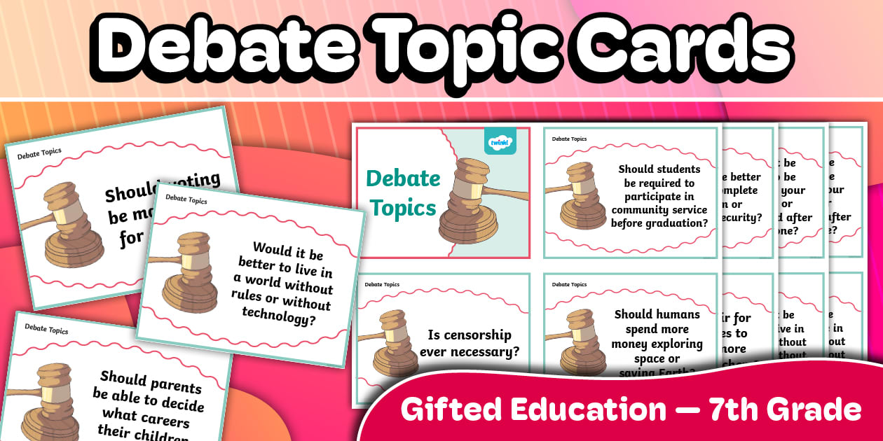 Debate Topic Cards for Gifted Education for 7th Grade