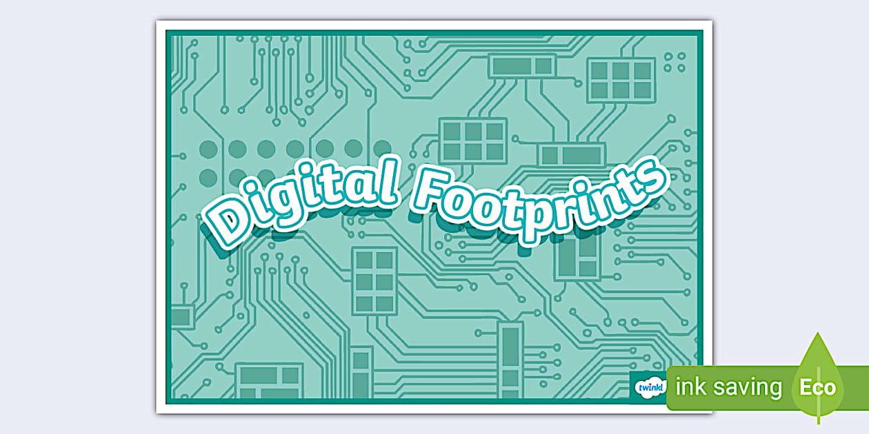 Digital Footprints Display Poster (teacher made) - Twinkl