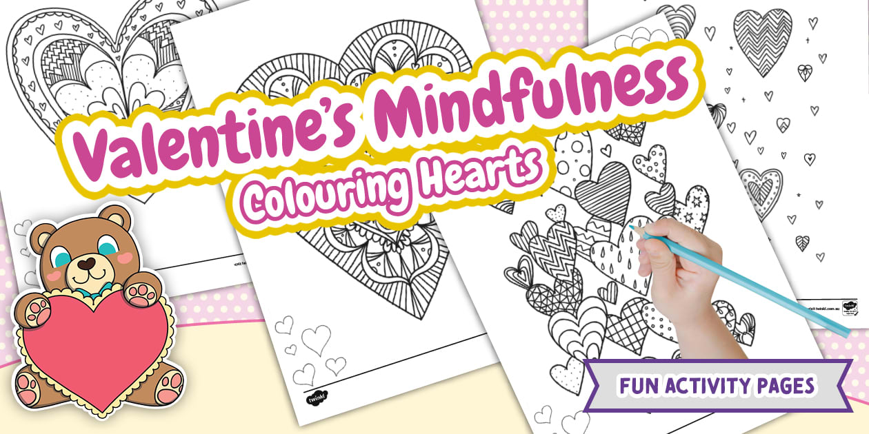* NEW * Valentine's Mindfulness Colouring Hearts
