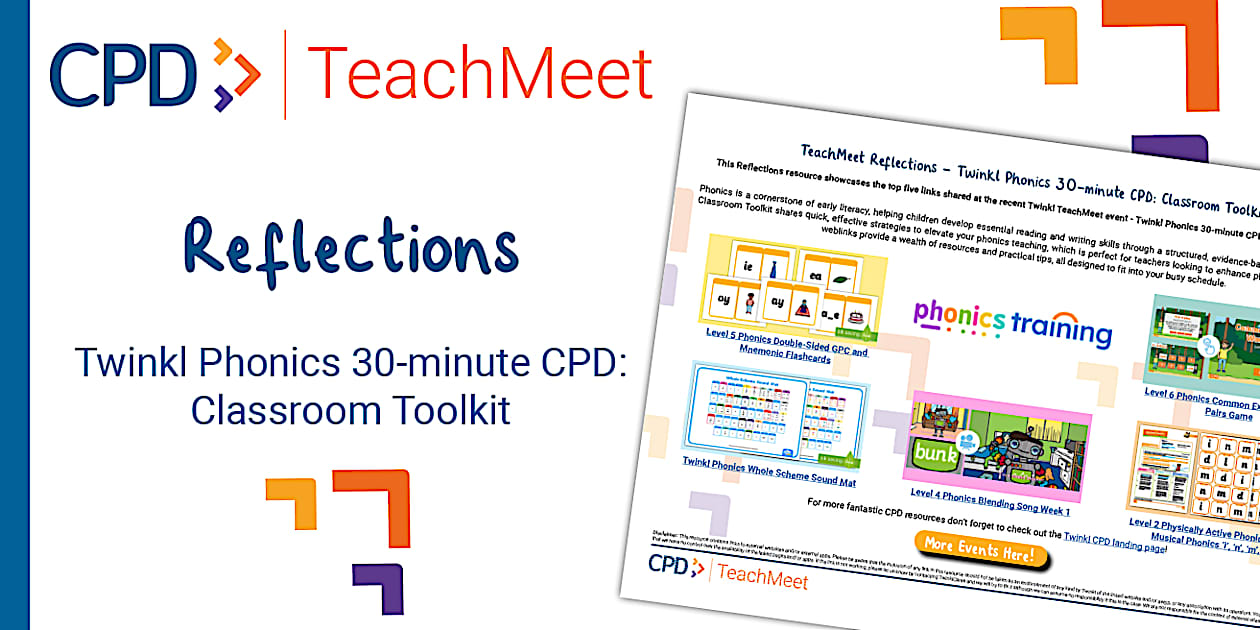 TeachMeet Reflections - Twinkl Phonics 30-minute CPD: Classroom Toolkit