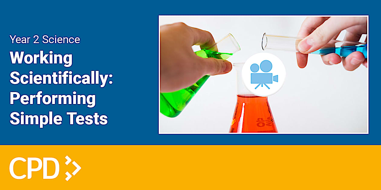 How to Teach Performing Simple Tests in Y2 Science Video CPD