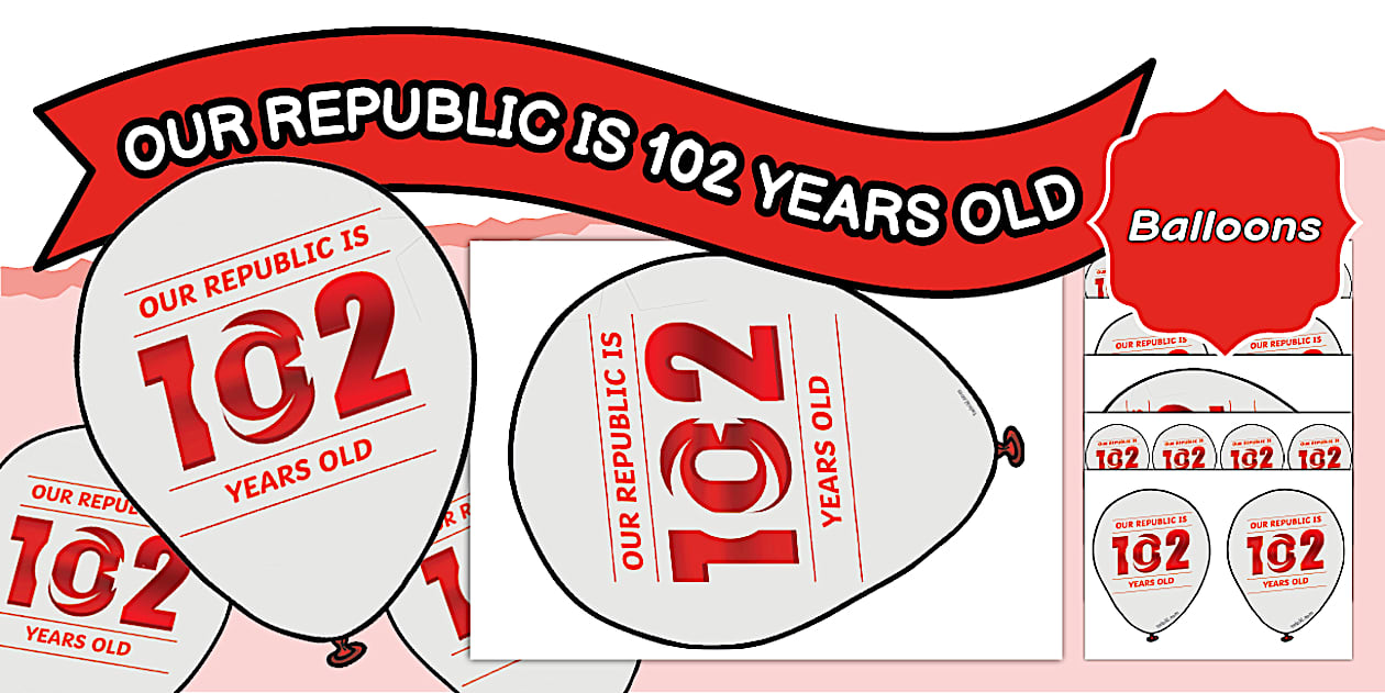 Our Republic Is 102 Years Old | Balloons-Twinkl