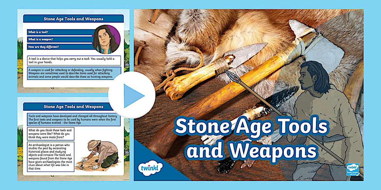 Stone Age Weapons and Tools Lesson Presentation - Twinkl