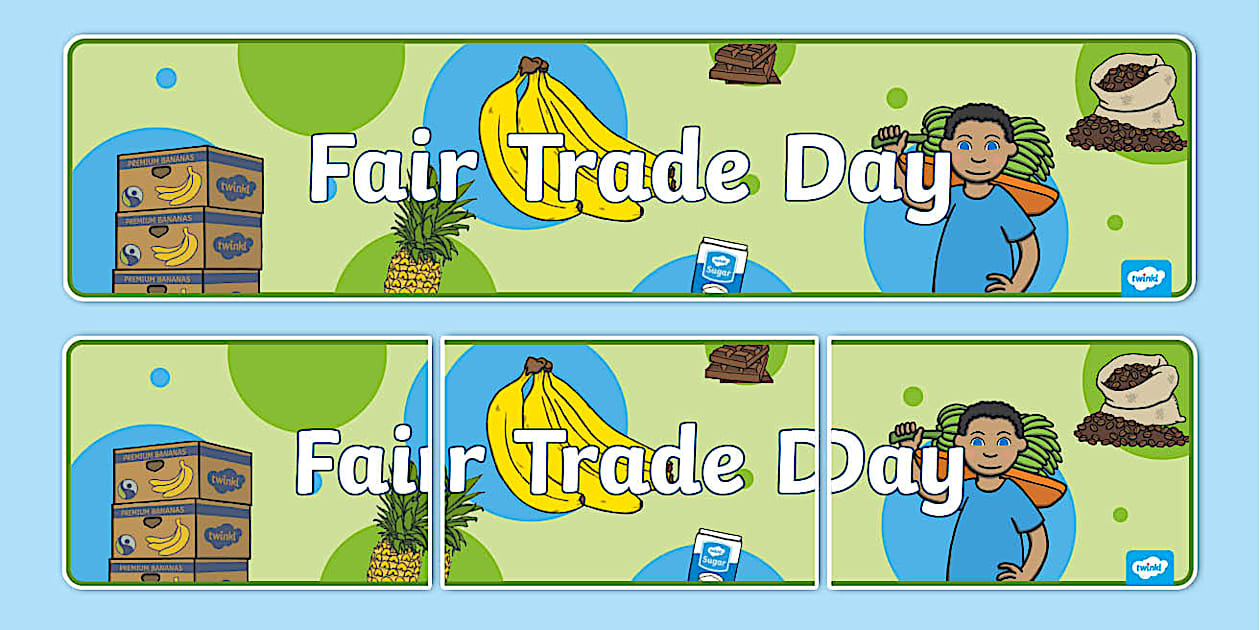 Fairtrade Day Display Banner (teacher made) - Twinkl