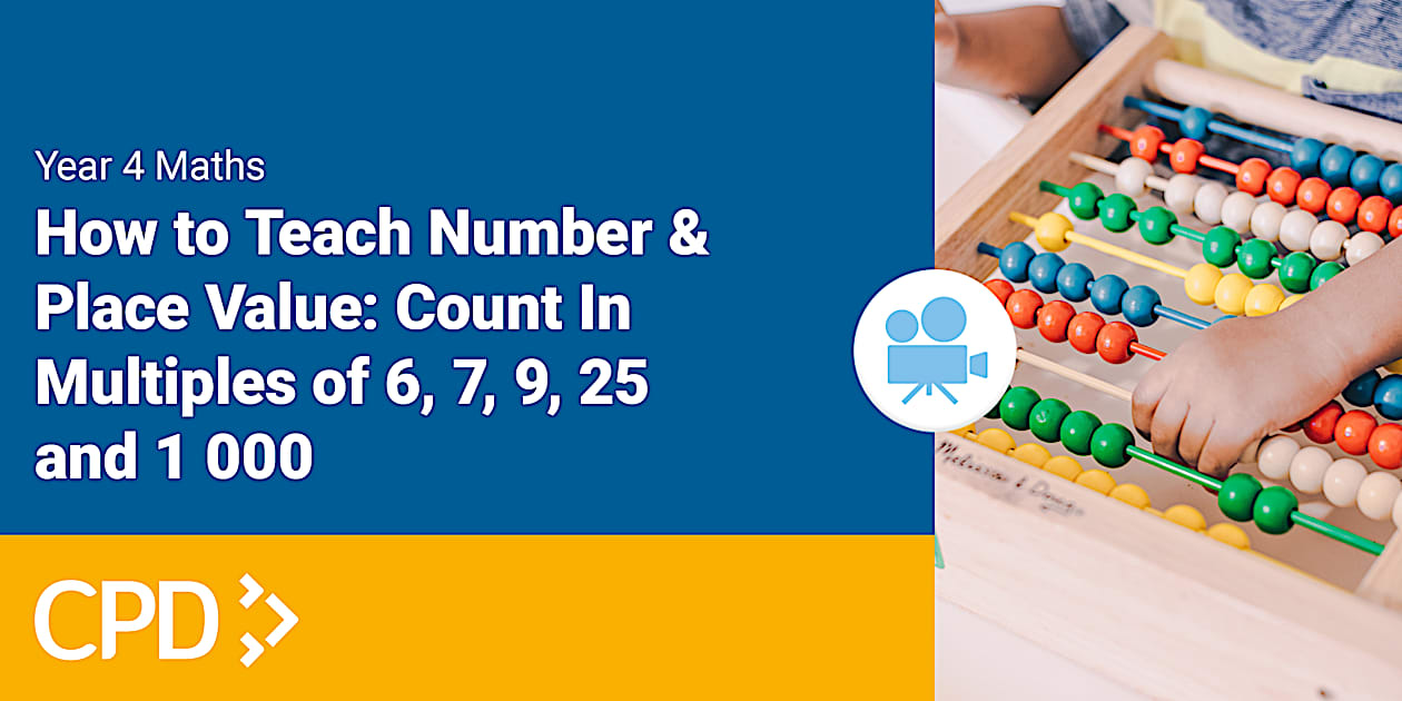 How to Teach Number and Place Value in Year 4: Count In Multiples of 6 ...