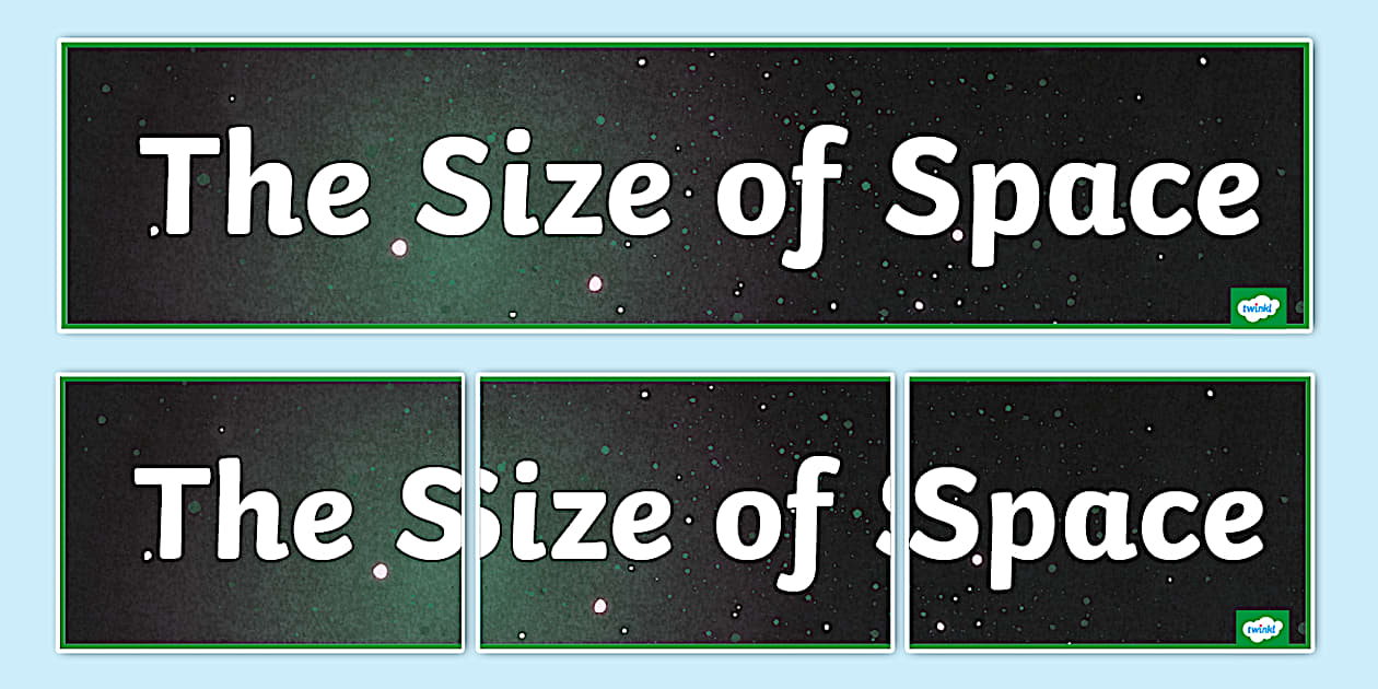 The Size of Space Display Banner (professor feito) - Twinkl
