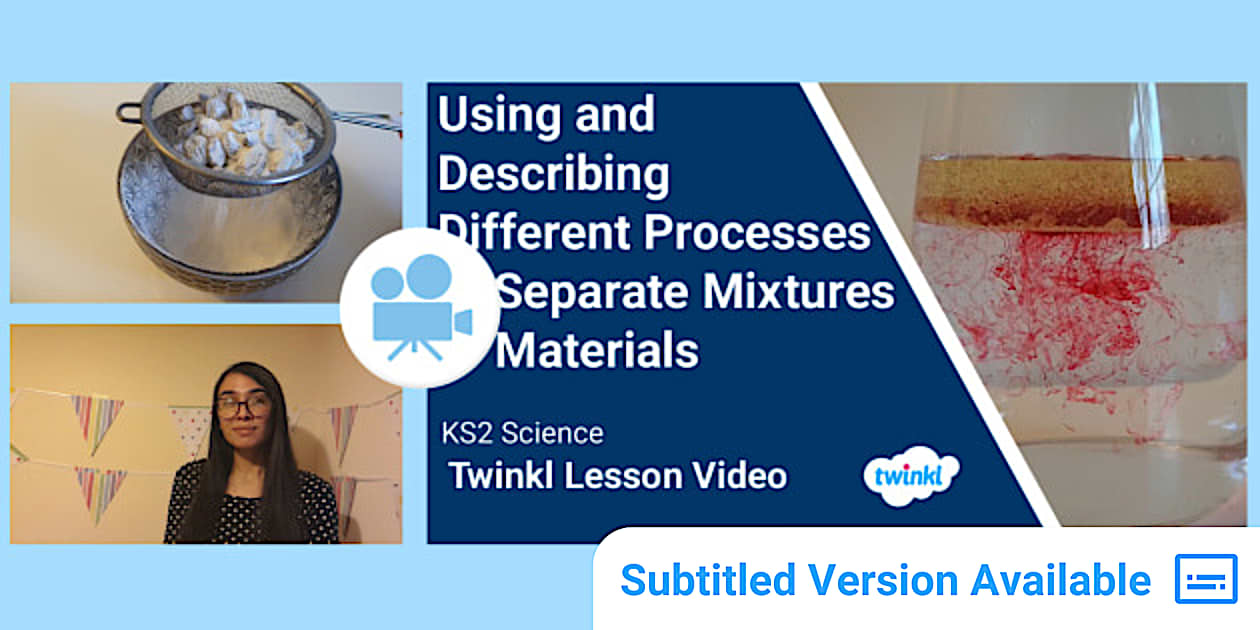 Year 5 (Ages 9-10) Science: Separating Mixtures Video Lesson