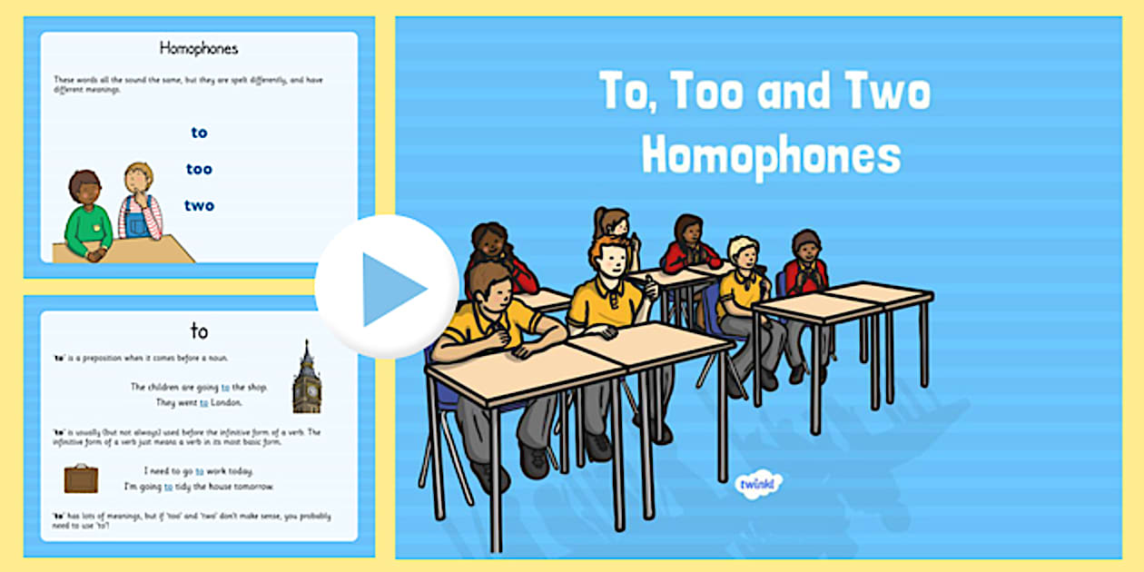 To, Too and Two Homophones PowerPoint - English Resource - Twinkl