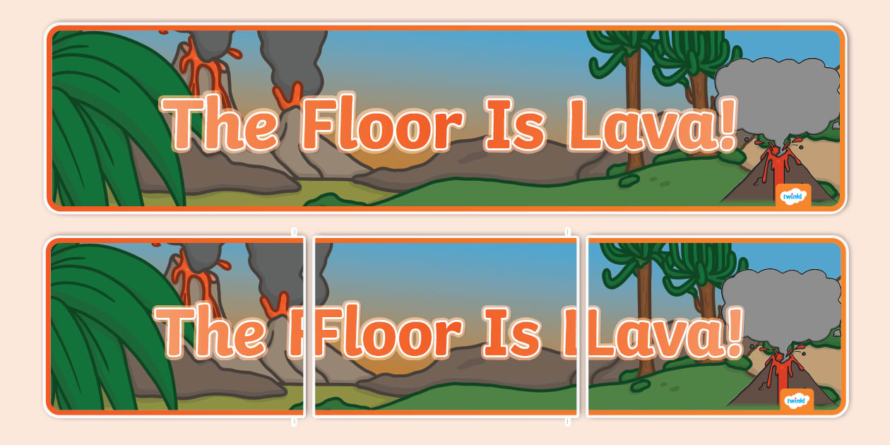 The Floor Is Lava! Display Banner (Teacher-Made) - Twinkl