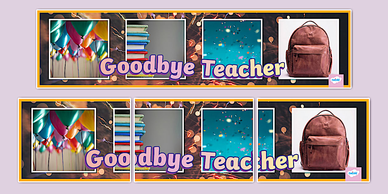 Goodbye Teacher Photo Display Banner (Teacher-Made) - Twinkl